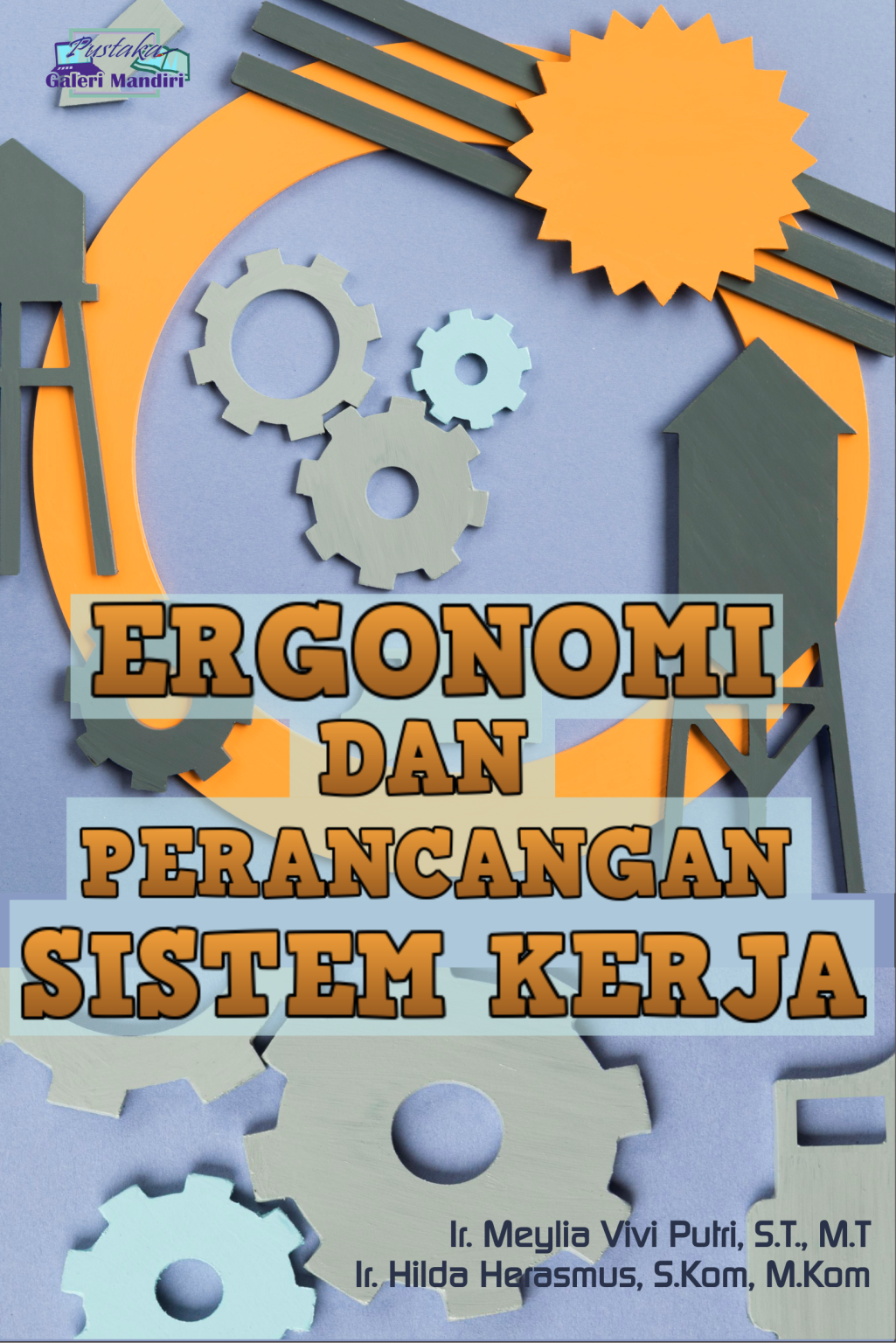 ERGONOMI DAN PERANCANGAN SISTEM KERJA – Pustaka Galeri Mandiri
